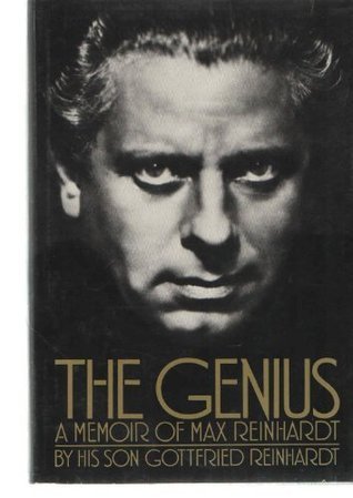 The genius: A memoir of Max Reinhardt by Gottfried Reinhardt | Goodreads