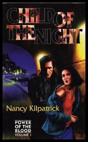 Child of the Night by Nancy Kilpatrick | Goodreads