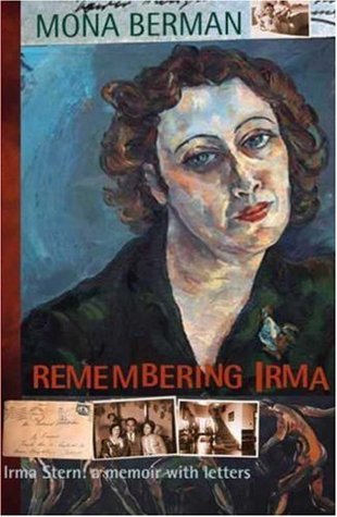 Remembering Irma: Irma Stern: A Memoir with Letters by Mona Berman ...