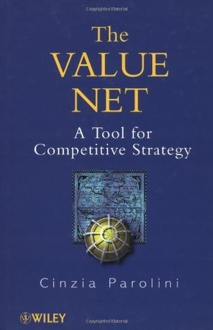 The Value Net: A Tool for Competitive Strategy by Cinzia Parolini ...