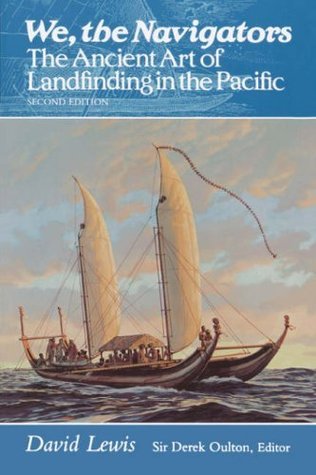 We, the Navigators: The Ancient Art of Landfinding in the Pacific by ...