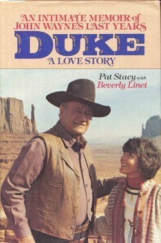 Duke: A Love Story, an Intimate Memoir of John Wayne's Last Years by ...