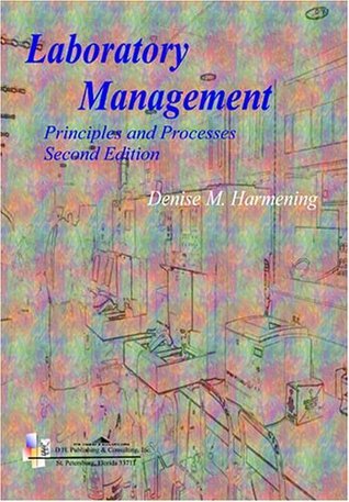 Laboratory Management: Principles and Processes by Denise M. Harmening ...