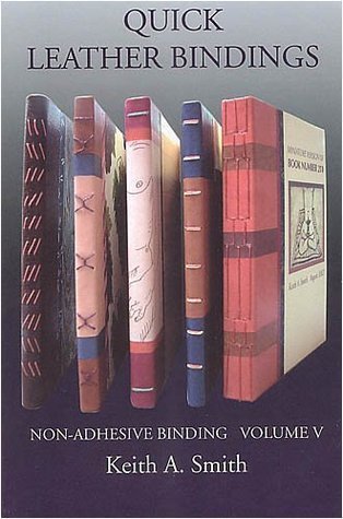 Quick Leather Bindings: Non-Adhesive Binding Volume 5 by Keith A. Smith | Goodreads