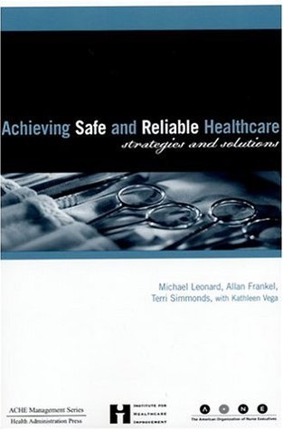 Achieving Safe And Reliable Healthcare: Strategies And Solutions by ...