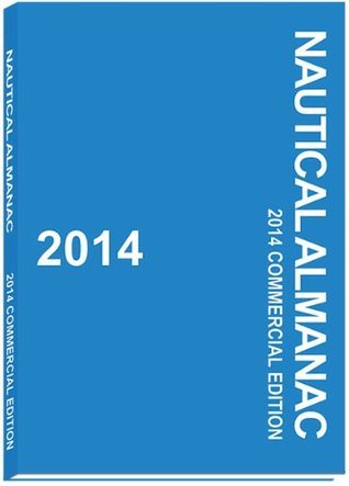 Nautical Almanac 2014: Commercial Edition by U.S. Naval Observatory ...