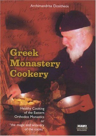 Greek Monastery Cookery by Archimandrite Dositheos | Goodreads