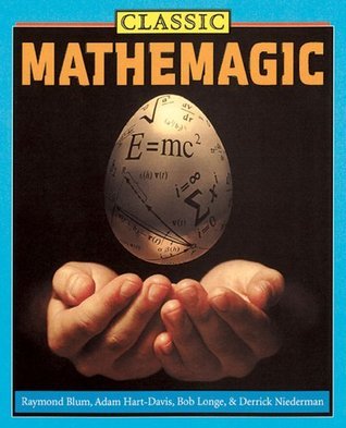 Classic Mathemagic by Raymond Blum | Goodreads