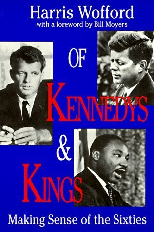 Of Kennedys and Kings: Making Sense of the Sixties by Harris Wofford ...