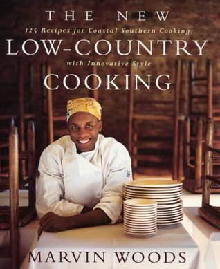 The New Low-Country Cooking: 125 Recipes for Coastal Southern Cooking ...