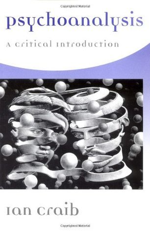 Psychoanalysis: A Critical Introduction by Ian Craib | Goodreads