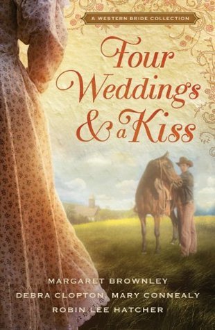 Four Weddings and a Kiss: A Western Bride Collection by Margaret ...