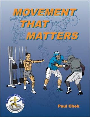Movement That Matters by Paul Chek | Goodreads