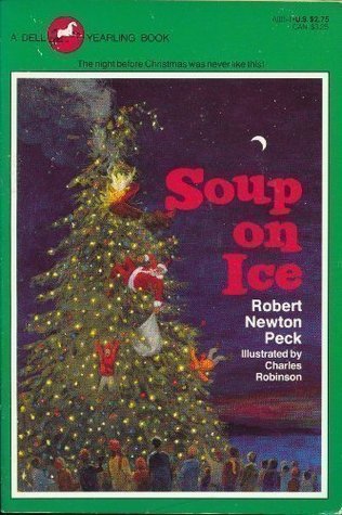 Soup on Ice (Soup, #8) by Robert Newton Peck | Goodreads