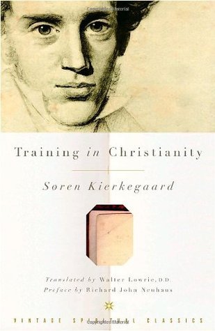 Training in Christianity by Søren Kierkegaard | Goodreads