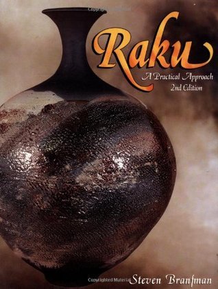 Raku: A Practical Approach by Steven Branfman | Goodreads
