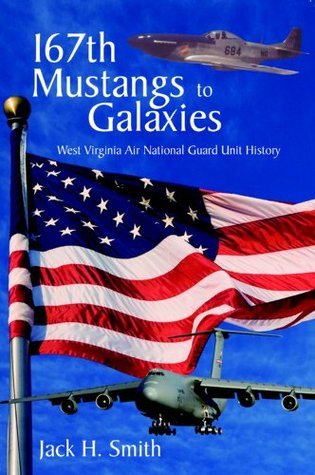167th Mustangs to Galaxies: West Virgina Air National Guard Unit ...