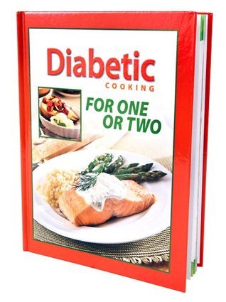 Diabetic Cooking for One or Two by Editors of DIABETIC COOKING Magazine ...