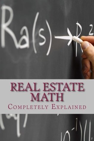 Real Estate Math: Completely Explained by Gerald L. Shingleton | Goodreads