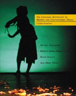 The Longman Anthology of Modern and Contemporary Drama: A Global ...