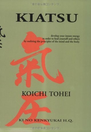 Kiatsu by Koichi Tohei | Goodreads