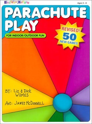 Parachute Play: For Indoor/Outdoor Fun by Janet McDonnell | Goodreads