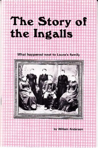 The Story of the Ingalls by William Anderson | Goodreads