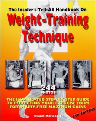 The Insider's Tell-All Handbook on Weight-Training Technique by Stuart ...
