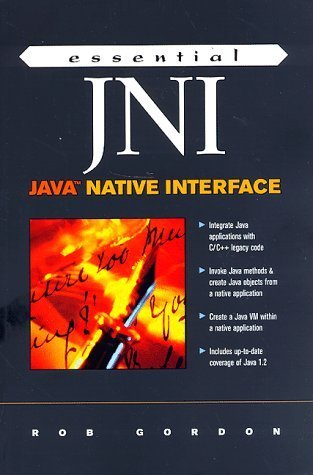 Essential Jni: Java Native Interface (Essential Java) by Rob Gordon ...
