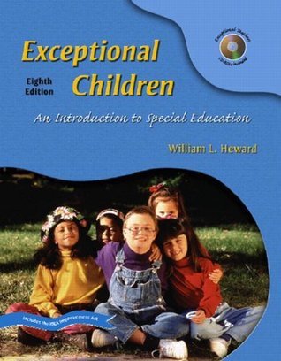 Exceptional Children: An Introduction to Special Education by William L. Heward | Goodreads