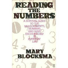 Reading the Numbers: A Survival Guide to the Measurements, Numbers, and ...