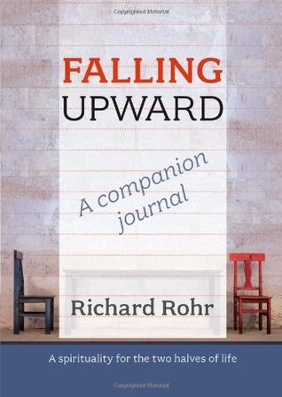 Falling Upward - a Companion Journal: A Spirituality for the Two Halves ...