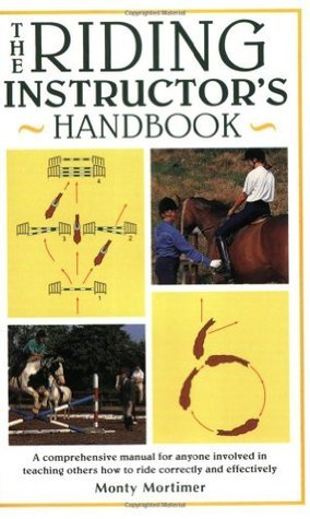 The Riding Instructor's Handbook by Monty Mortimer | Goodreads