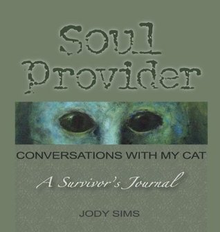 Soul Provider: Conversations with My Cat by Jody Sims | Goodreads