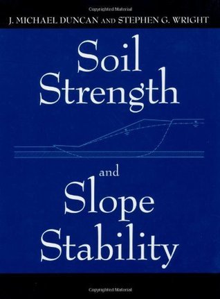 Soil Strength and Slope Stability by J. Michael Duncan | Goodreads