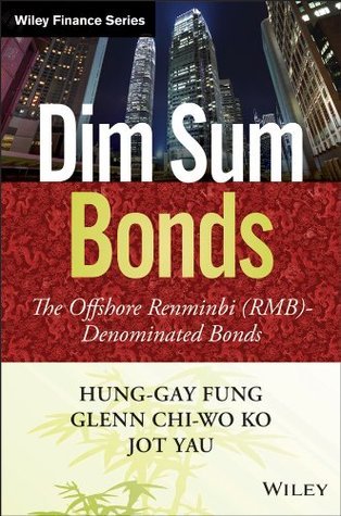 Dim Sum Bonds: The Offshore Renminbi (RMB)-Denominated Bonds by Hung ...