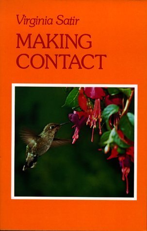 Making Contact by Virginia Satir | Goodreads
