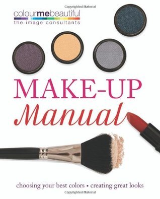 Color Me Beautiful Make Up Manual by Colour Me Beautiful | Goodreads