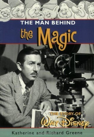 The Man Behind the Magic: The Story of Walt Disney by Katherine Barrett ...