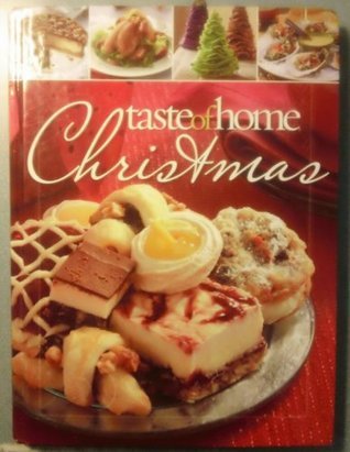 Taste of Home Christmas Cookbook 2012 by Catherine Cassidy | Goodreads