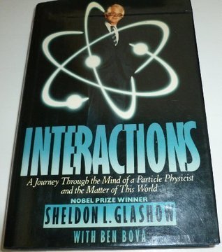 Interactions: A Journey Through the Mind of a Particle Physicist and ...