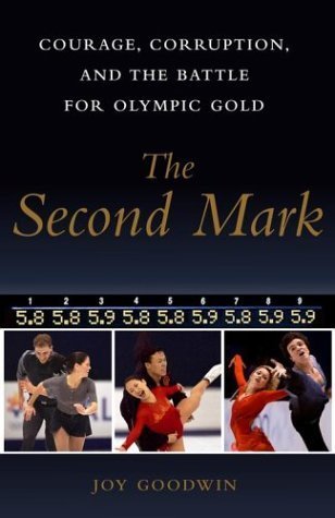 The Second Mark: Courage, Corruption, and the Battle for Olympic Gold by Joy Goodwin | Goodreads