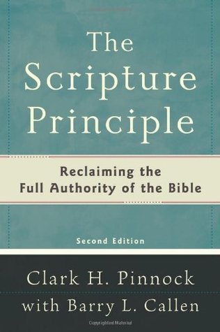 Scripture Principle, The,: Reclaiming the Full Authority of the Bible ...