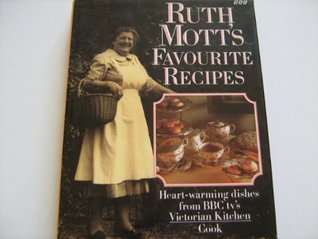 Ruth Mott's Favorite Recipes by Ruth Mott | Goodreads