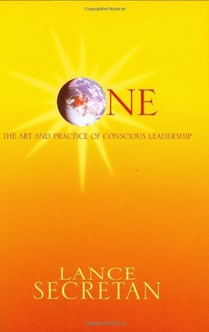 One: The Art and Practice of Conscious Leadership by Lance H. K ...