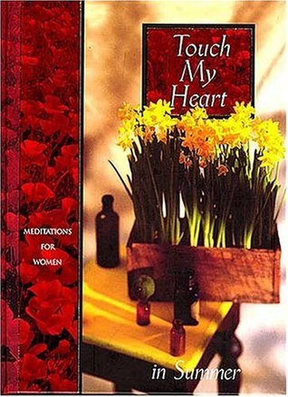 Touch My Heart in Summer: Meditations for Women by Jack Countryman ...