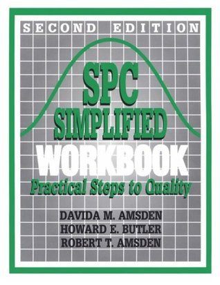 SPC Simplified Workbook: Practical Steps To Quality by Robert T. Amsden ...
