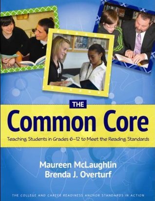 The Common Core: Teaching Students in Grades 6 12 to Meet the Reading ...