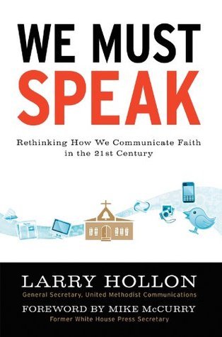 WE MUST SPEAK: RETHINKING HOW WE COMMUNICATE ABOUT FAITH IN THE 21ST ...