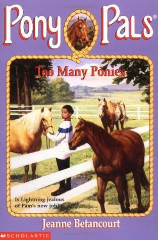 Too Many Ponies (Pony Pals, #6) by Jeanne Betancourt | Goodreads